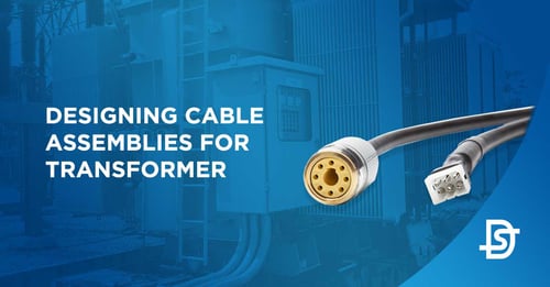 Designing Cable Assemblies for Transformer Applications - Douglas Electrical Components